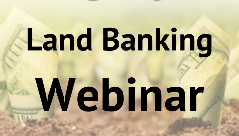 Free Webinar About Land Banking, What is it and how to do it
